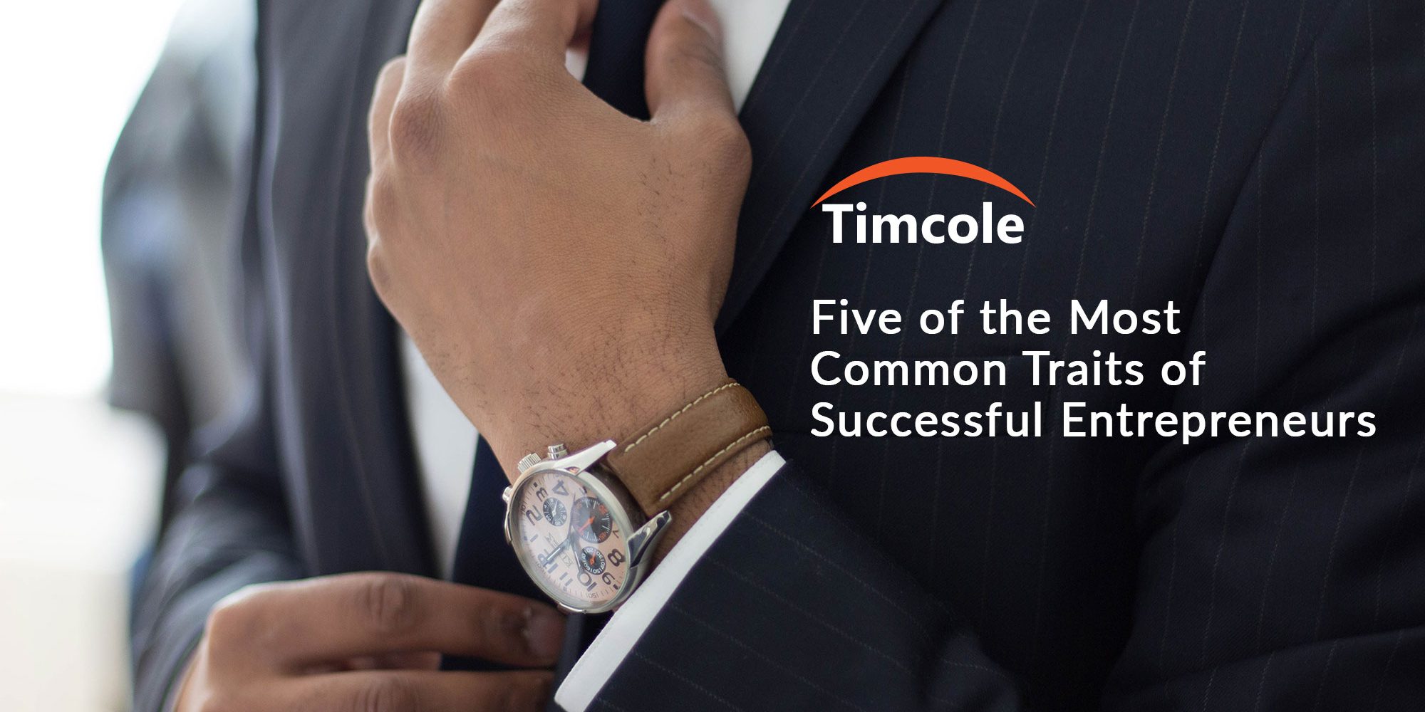 5 Of The Most Common Traits Of Successful Entrepreneurs Timcole