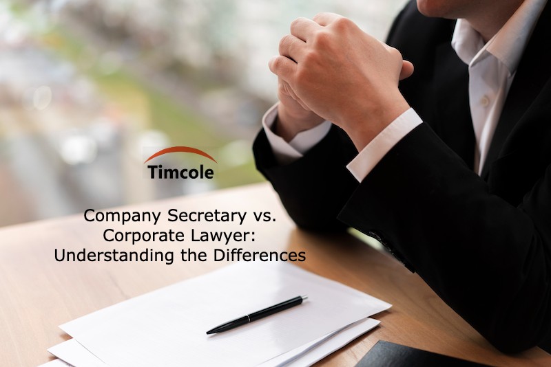 Company Secretary vs. Corporate Lawyer: Understanding the Differences